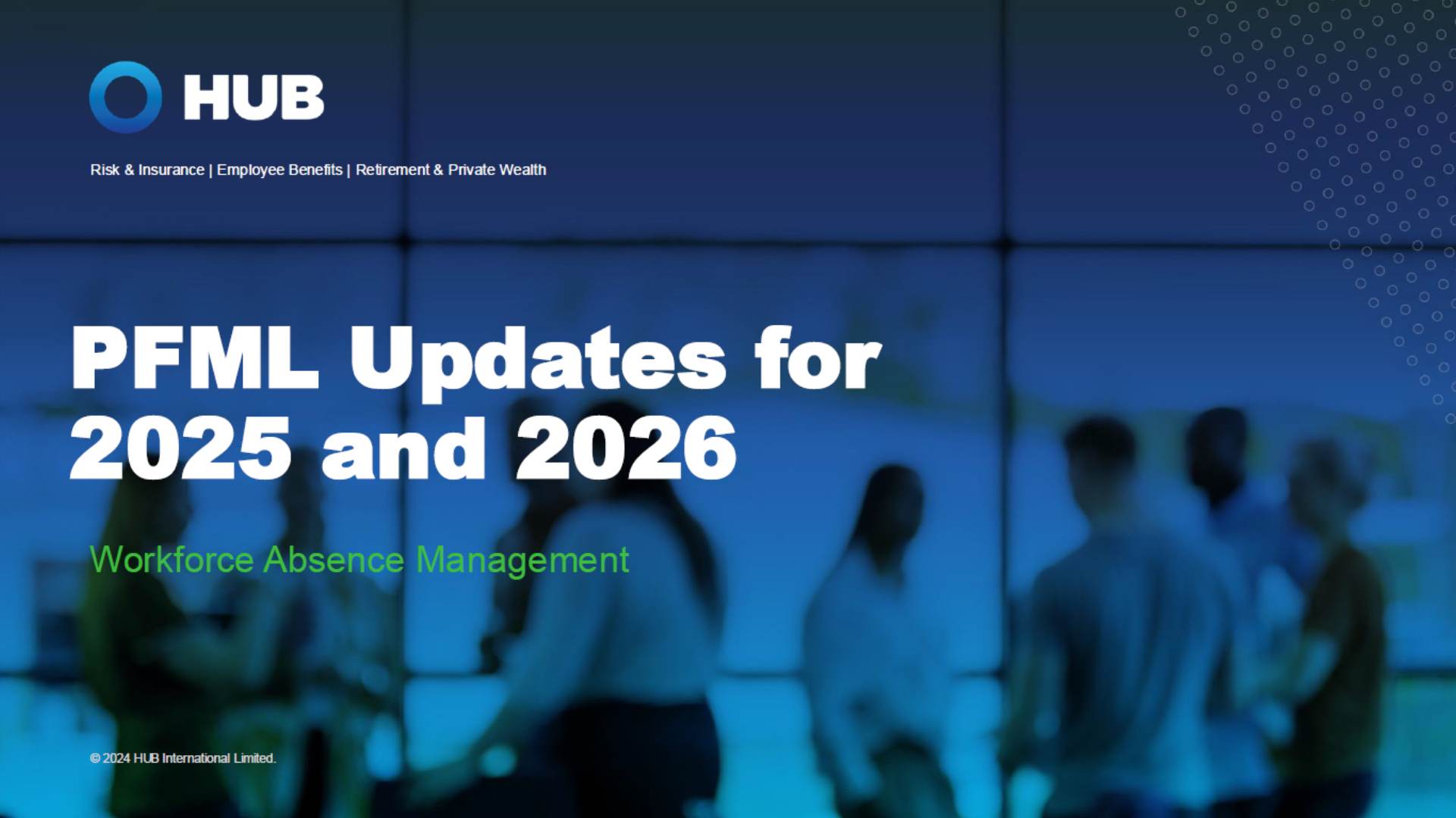 PFML Updates for 2025 & 2026: Legislative Changes & Compliance | HUB ...