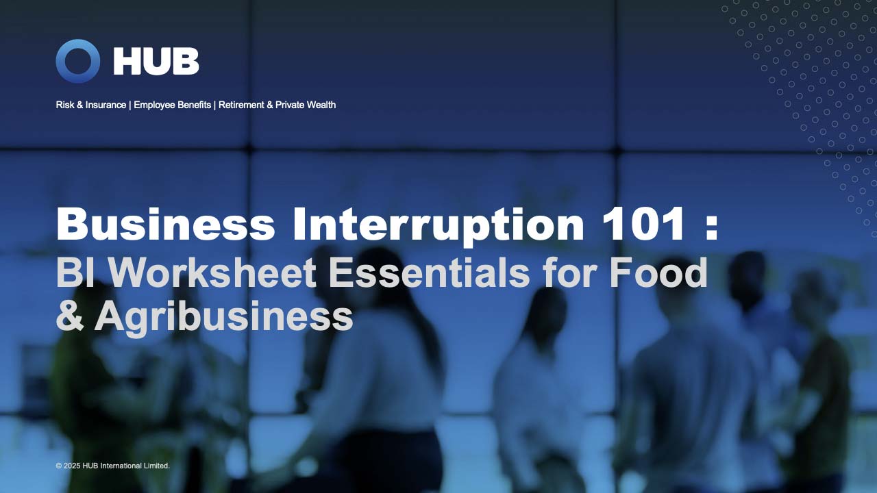 Business Interruption 101 for Food & Agribusiness | HUB International