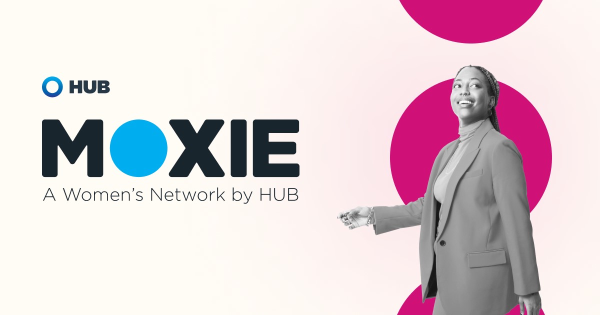 MOXIE A Women's Network by HUB | HUB International